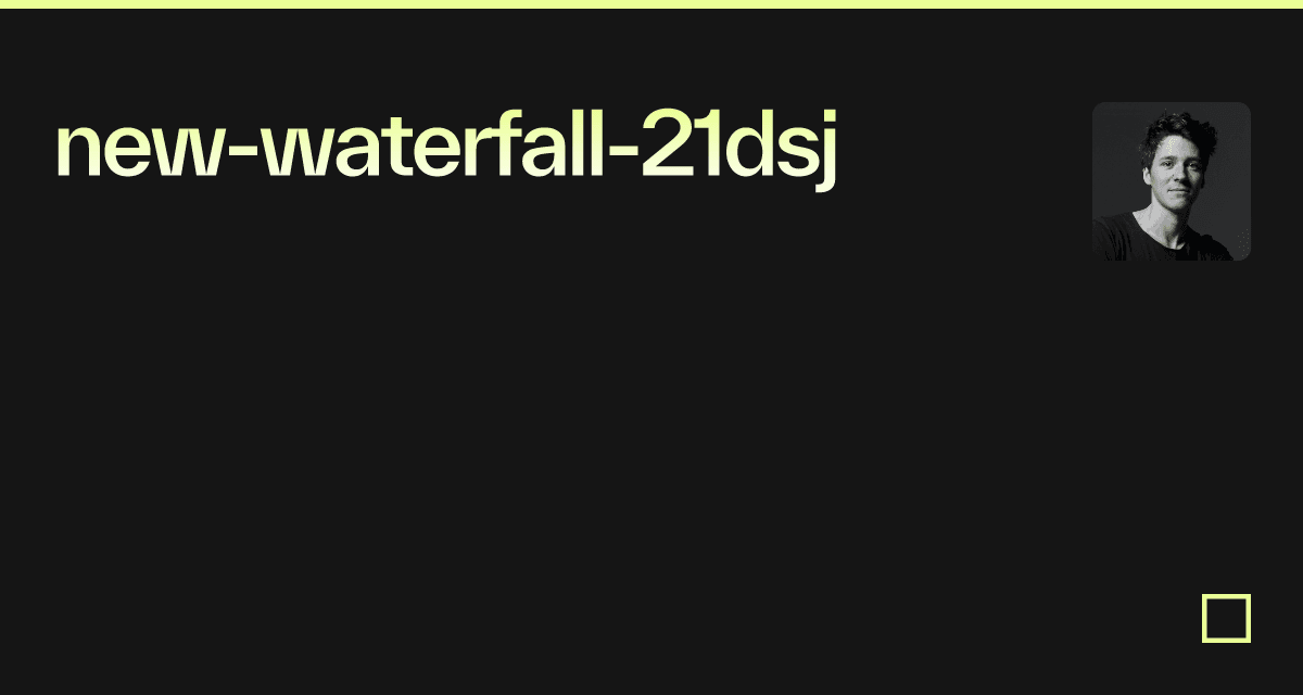 new-waterfall-21dsj - Codesandbox