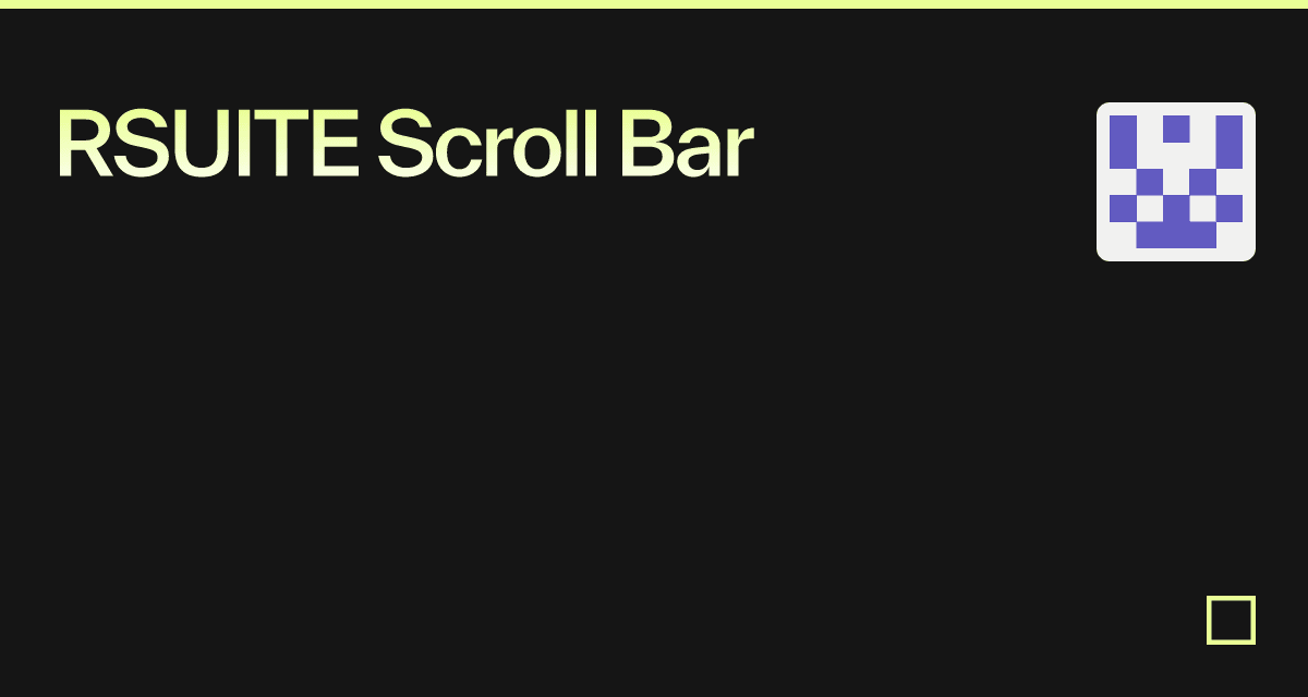 RSUITE Scroll Bar - Codesandbox
