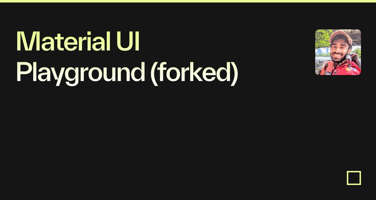 Material UI Playground (forked) - Codesandbox