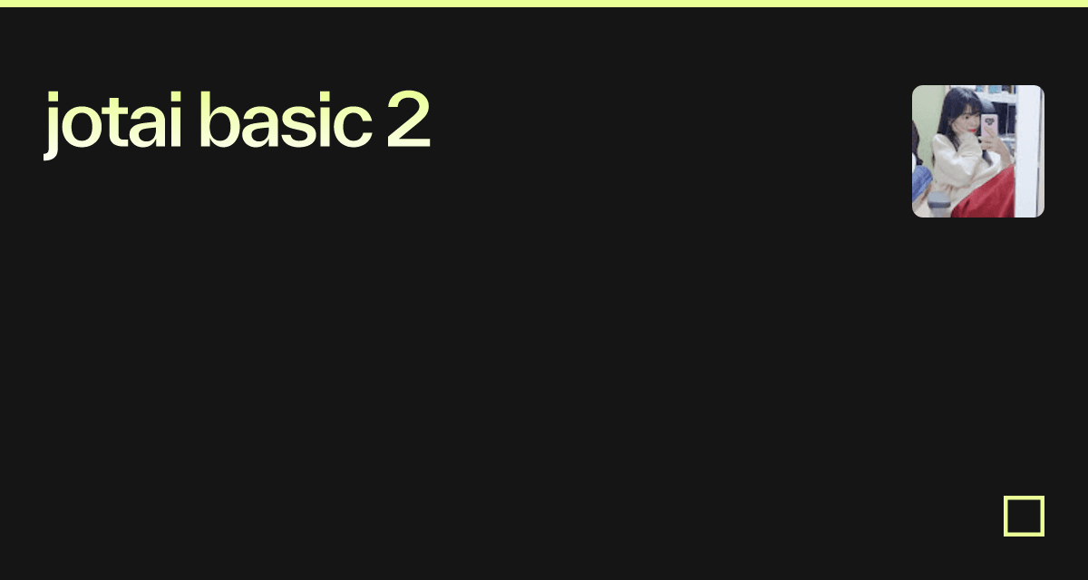 jotai basic 2 - Codesandbox