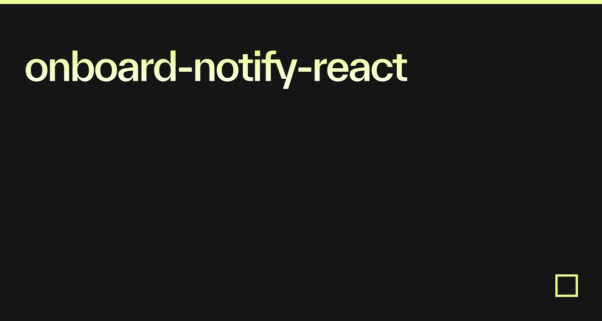 onboard-notify-react - Codesandbox