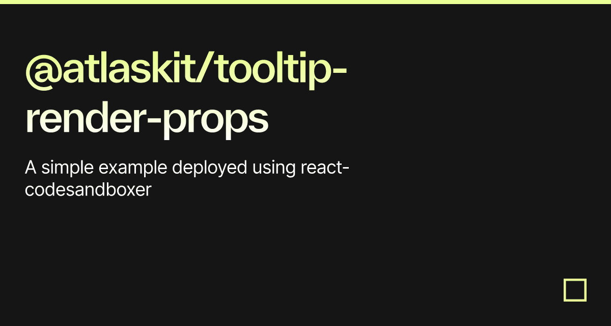 @atlaskit/tooltip-render-props - Codesandbox