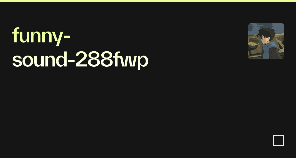 funny-sound-288fwp - Codesandbox