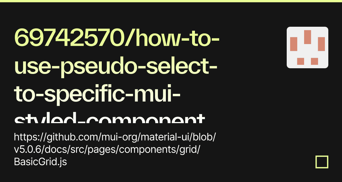 69742570/how-to-use-pseudo-select-to-specific-mui-styled-component ... 69742570/how-to-use-pseudo-select-to-specific-mui-styled-component ...