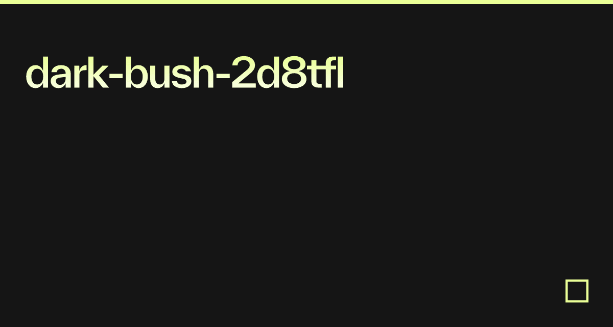 dark-bush-2d8tfl - Codesandbox