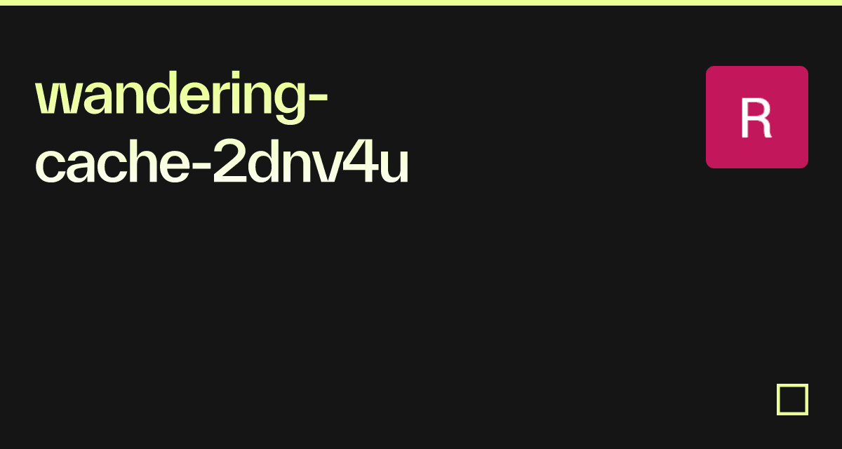 wandering-cache-2dnv4u - Codesandbox