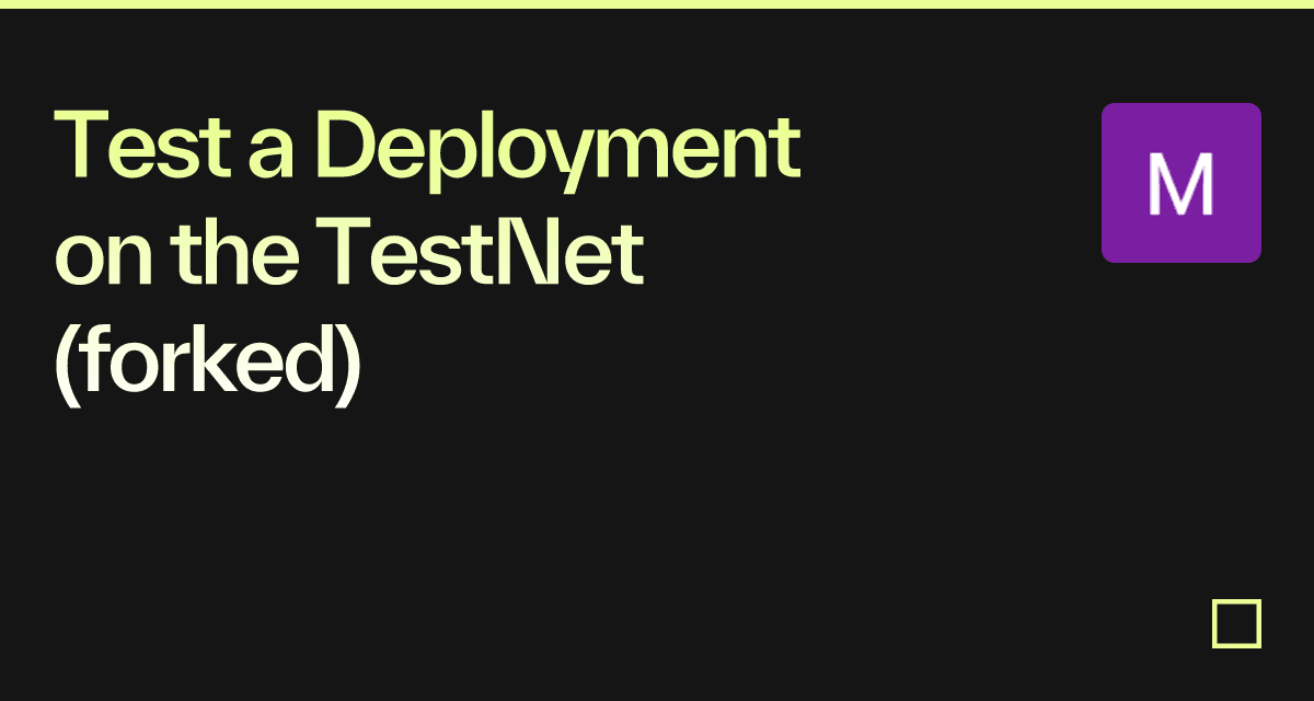 Test a Deployment on the TestNet (forked) - Codesandbox