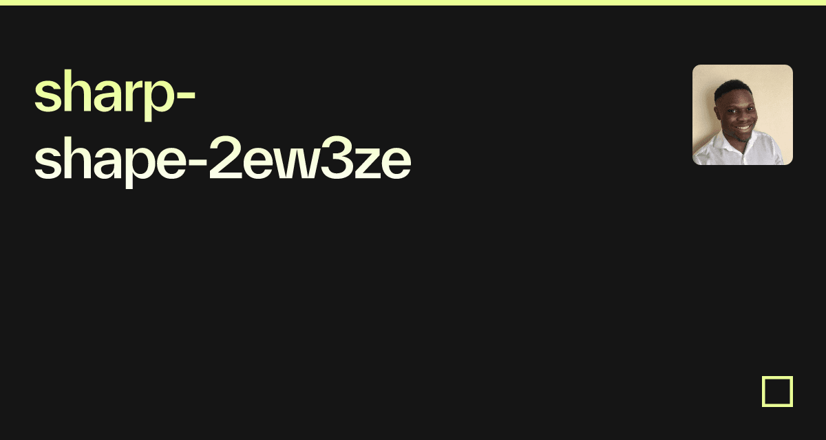 sharp-shape-2ew3ze - Codesandbox