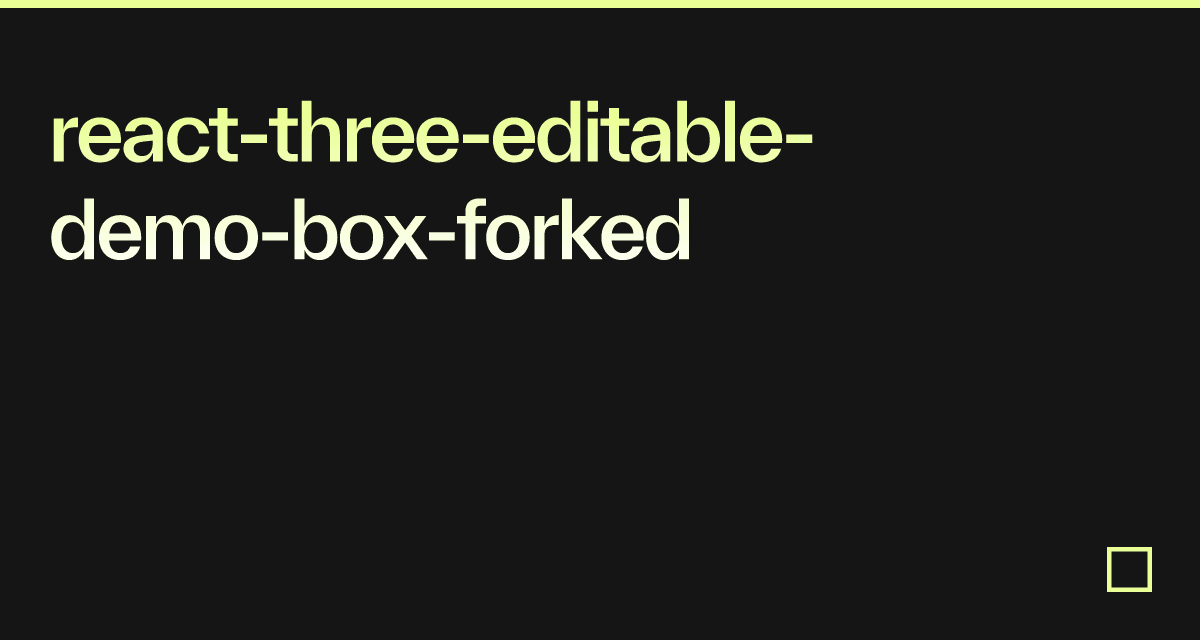 react-three-editable-demo-box-forked - Codesandbox