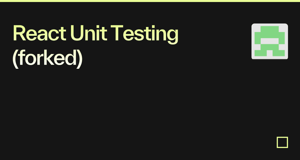 React Unit Testing Forked Codesandbox