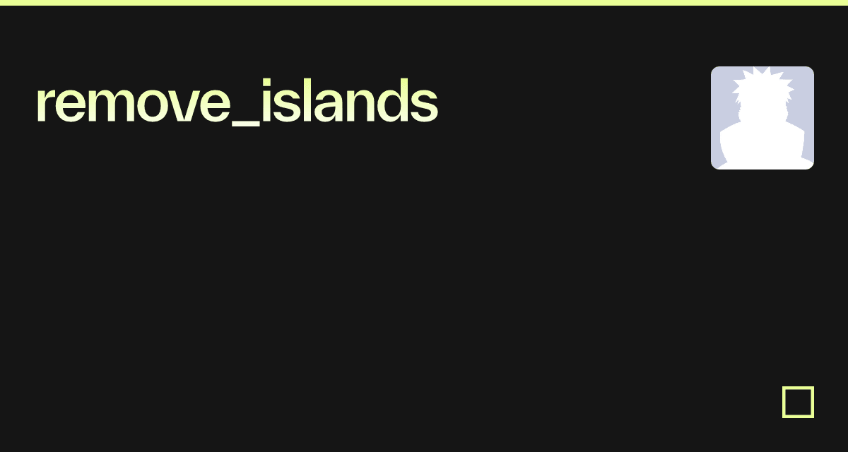 remove_islands - Codesandbox