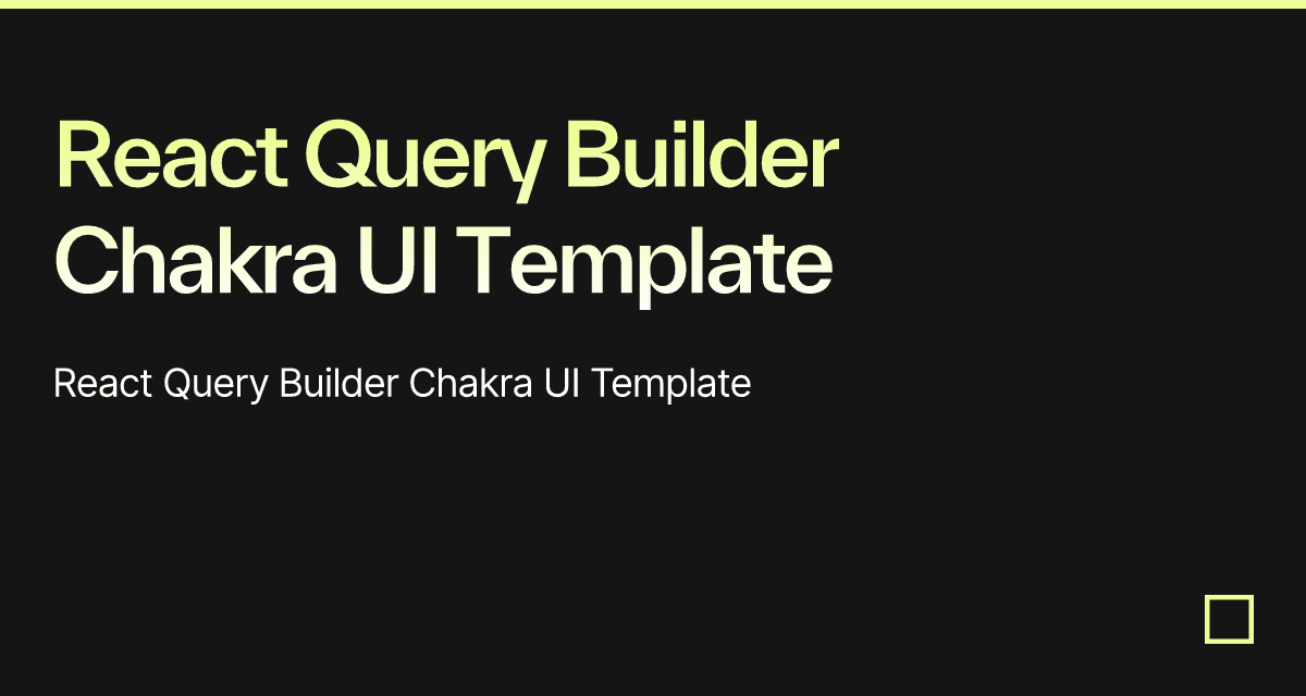 React Query Builder Chakra UI Template - Codesandbox