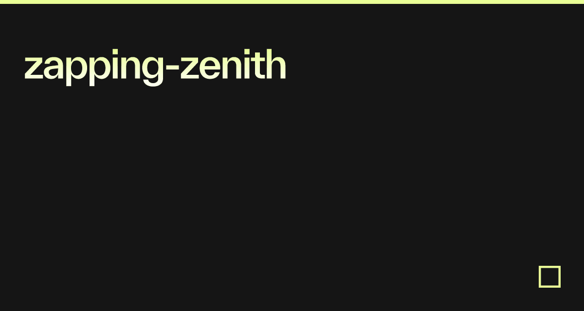 zapping-zenith - Codesandbox