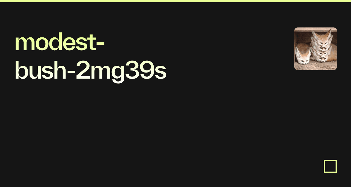 modest-bush-2mg39s - Codesandbox