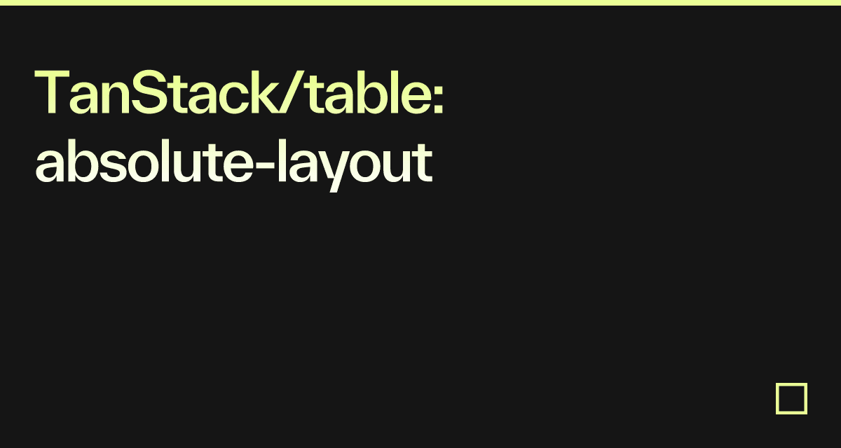TanStack/table: absolute-layout - Codesandbox