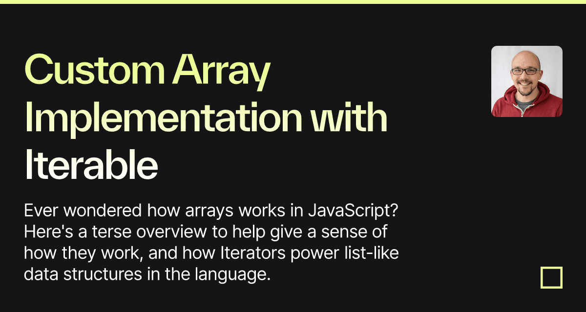 Custom Array Implementation with Iterable - Codesandbox