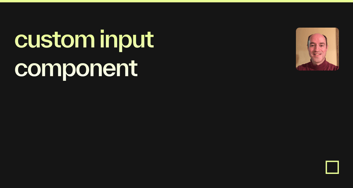 custom input component - Codesandbox custom input component - Codesandbox