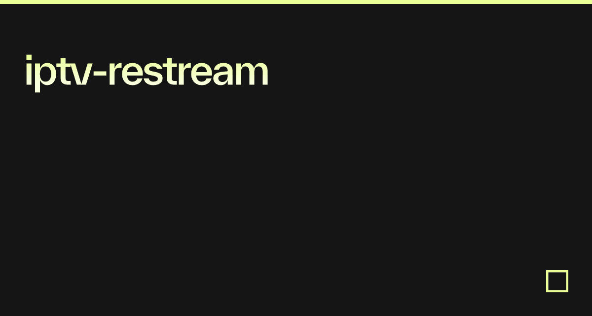 iptv-restream - Codesandbox