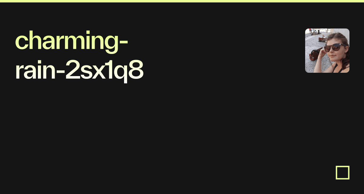 charming-rain-2sx1q8 - Codesandbox