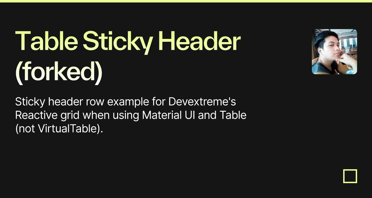 Table Sticky Header (forked) - Codesandbox Table Sticky Header (forked) - Codesandbox