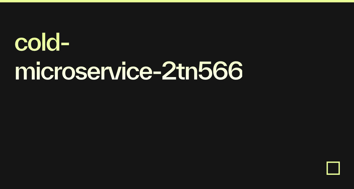 cold-microservice-2tn566 - Codesandbox