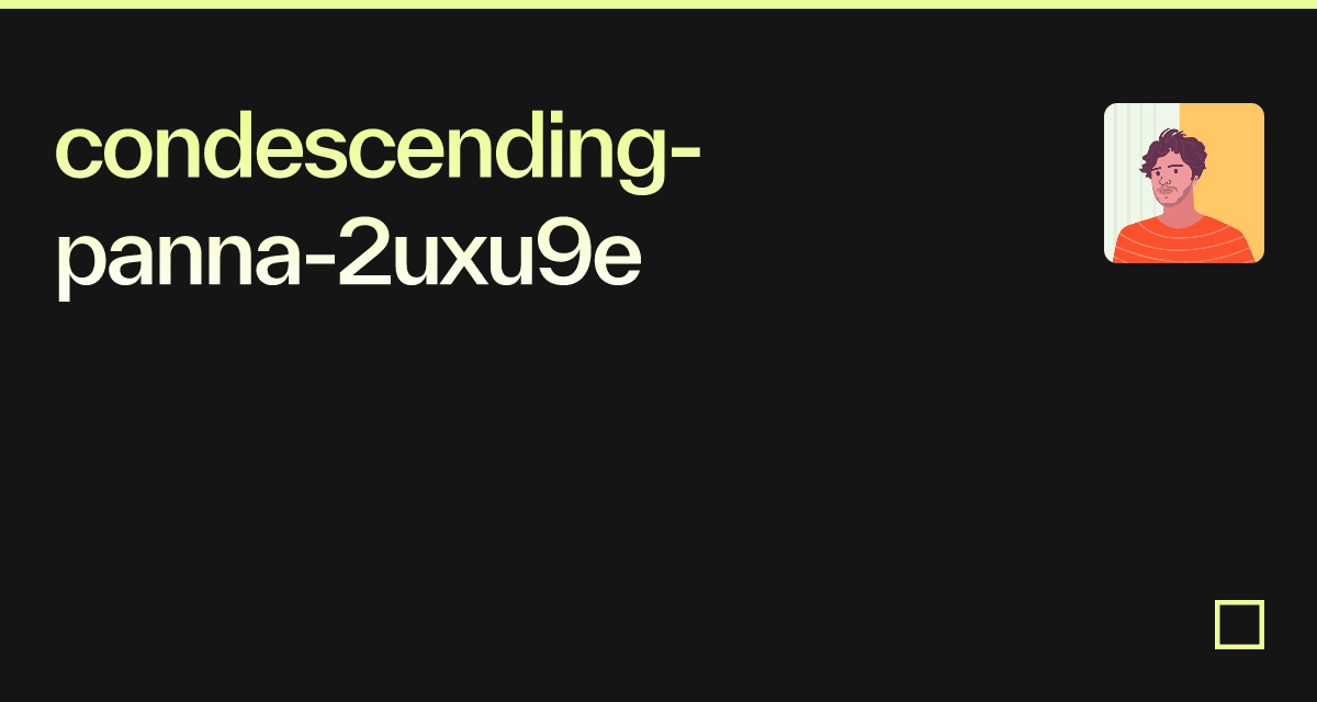 condescending-panna-2uxu9e - Codesandbox