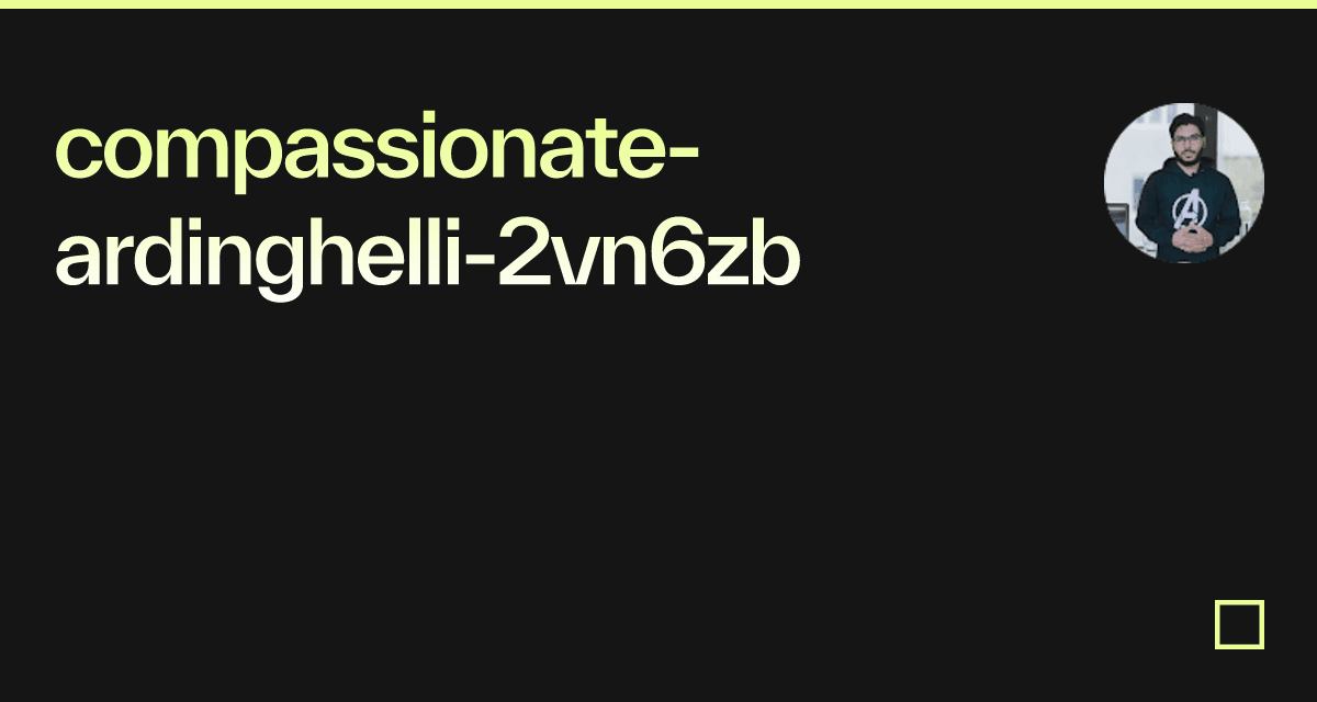 compassionate-ardinghelli-2vn6zb - Codesandbox