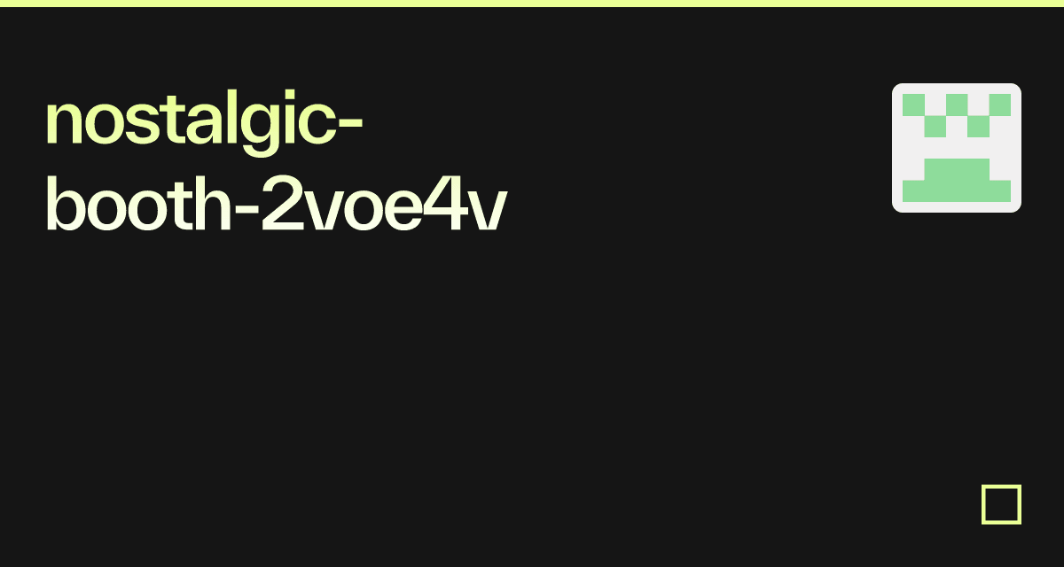 nostalgic-booth-2voe4v - Codesandbox