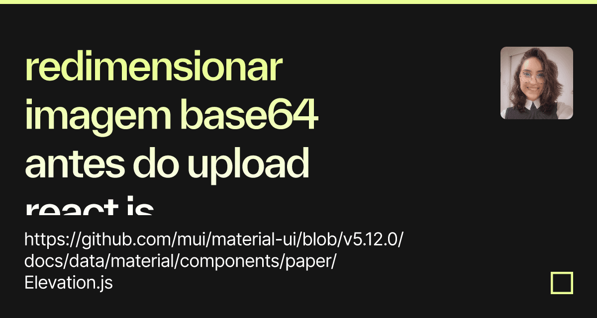 redimensionar imagem base64 antes do upload react js - Codesandbox redimensionar imagem base64 antes do upload react js - Codesandbox