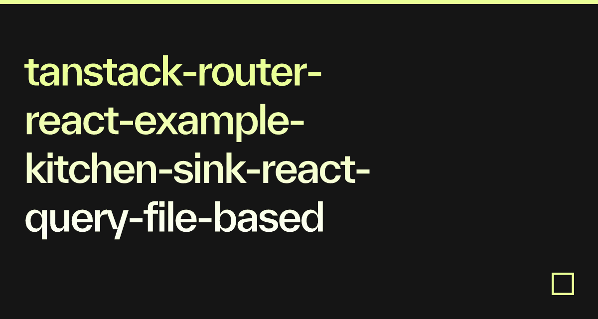 Tanstack Router React Example Kitchen Sink React Query File Based Codesandbox
