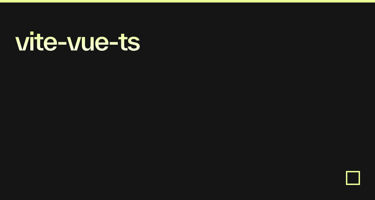 vite-vue-ts - Codesandbox vite-vue-ts - Codesandbox
