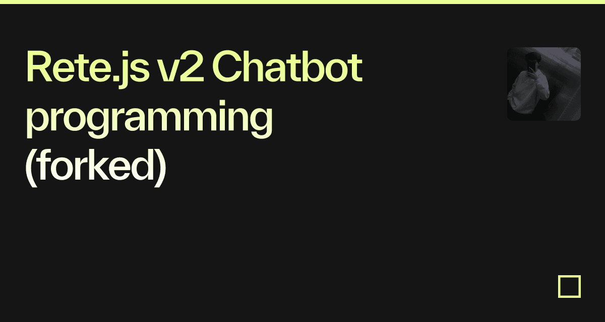 Rete.js v2 Chatbot programming (forked) - Codesandbox
