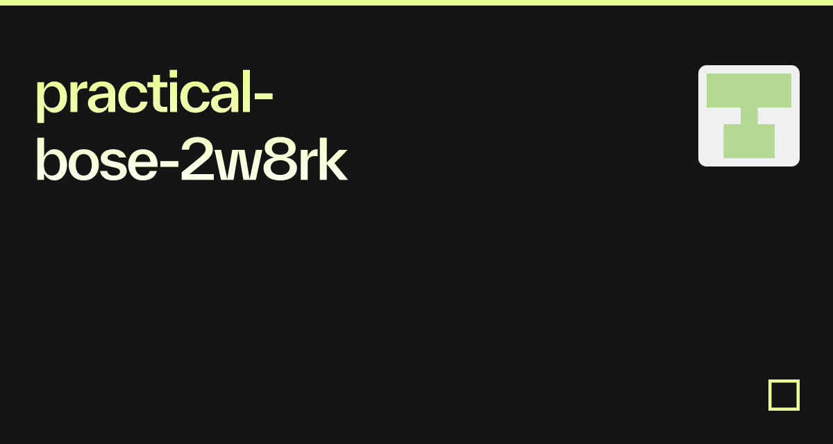 practical-bose-2w8rk - Codesandbox