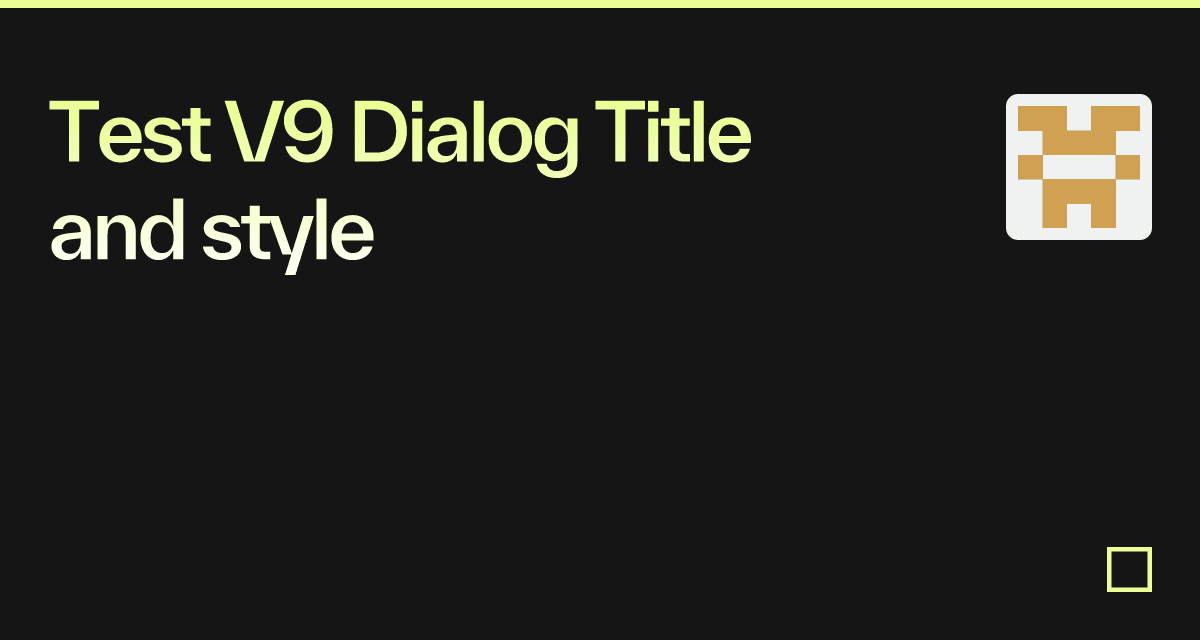 Test V9 Dialog Title and style - Codesandbox