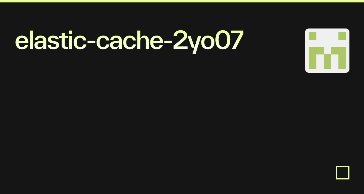 elastic-cache-2yo07 - Codesandbox