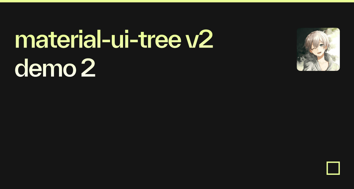 material-ui-tree v2 demo 2 - Codesandbox