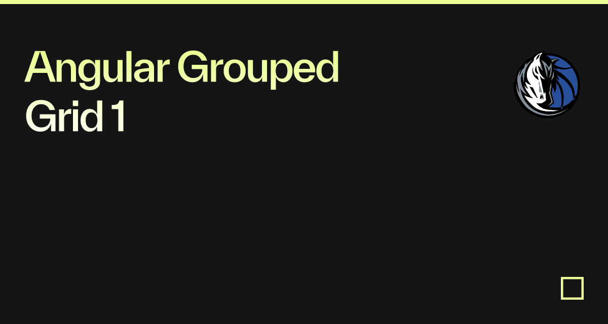 Angular Grouped Grid 1 - Codesandbox