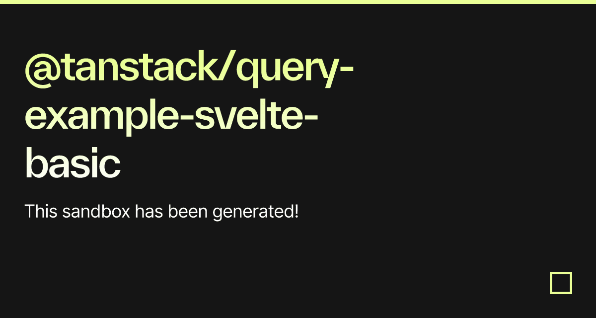 @tanstack/query-example-svelte-basic - Codesandbox @tanstack/query-example-svelte-basic - Codesandbox