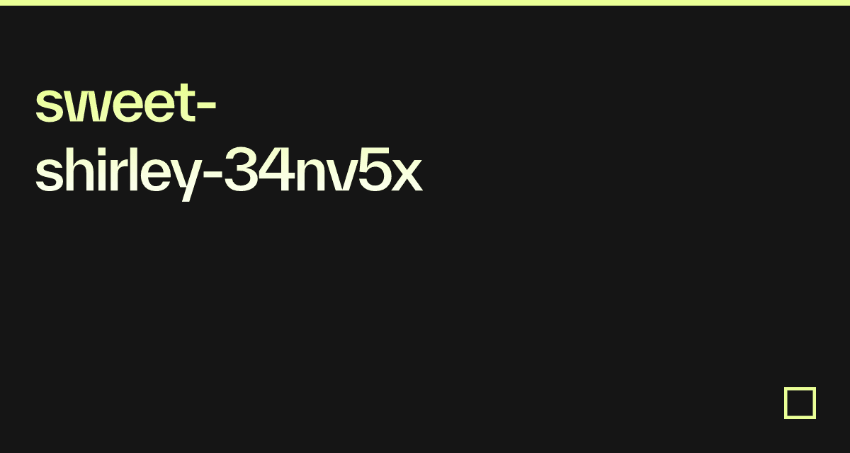 sweet-shirley-34nv5x - Codesandbox
