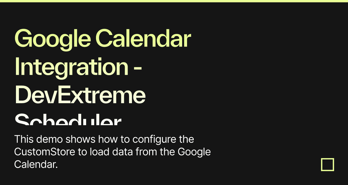 Google Calendar Integration - DevExtreme Scheduler - Codesandbox