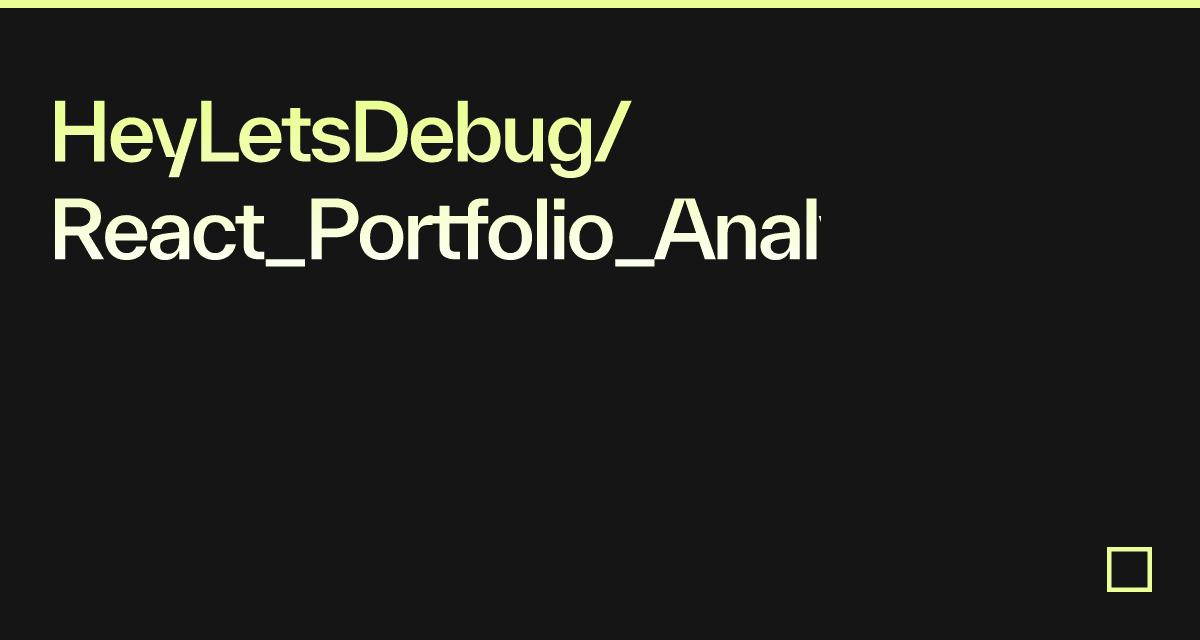 HeyLetsDebug/React_Portfolio_Analyser - Codesandbox