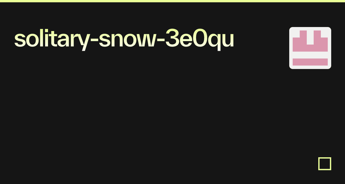 solitary-snow-3e0qu - Codesandbox