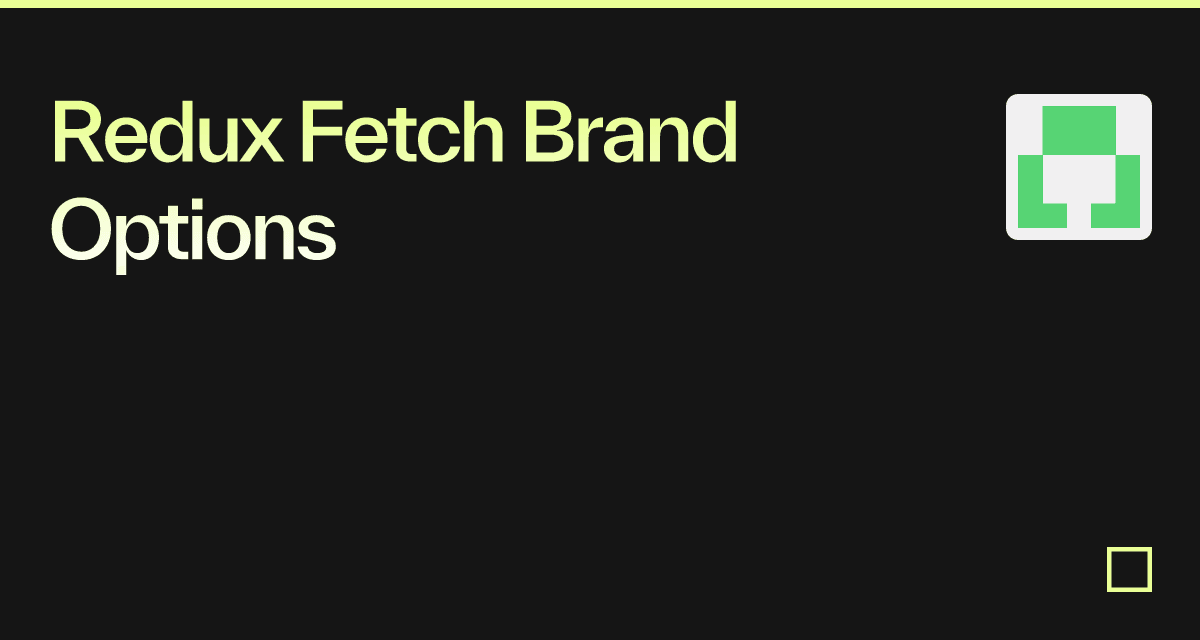 Redux Fetch Brand Options - Codesandbox
