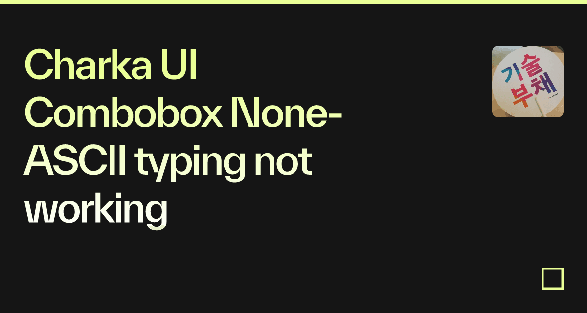 Charka Ui Combobox None Ascii Typing Not Working Codesandbox