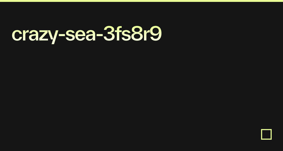 crazy-sea-3fs8r9 - Codesandbox