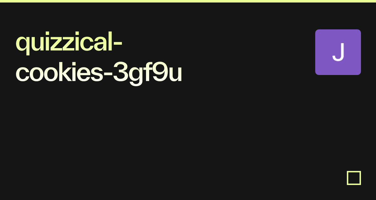 quizzical-cookies-3gf9u - Codesandbox