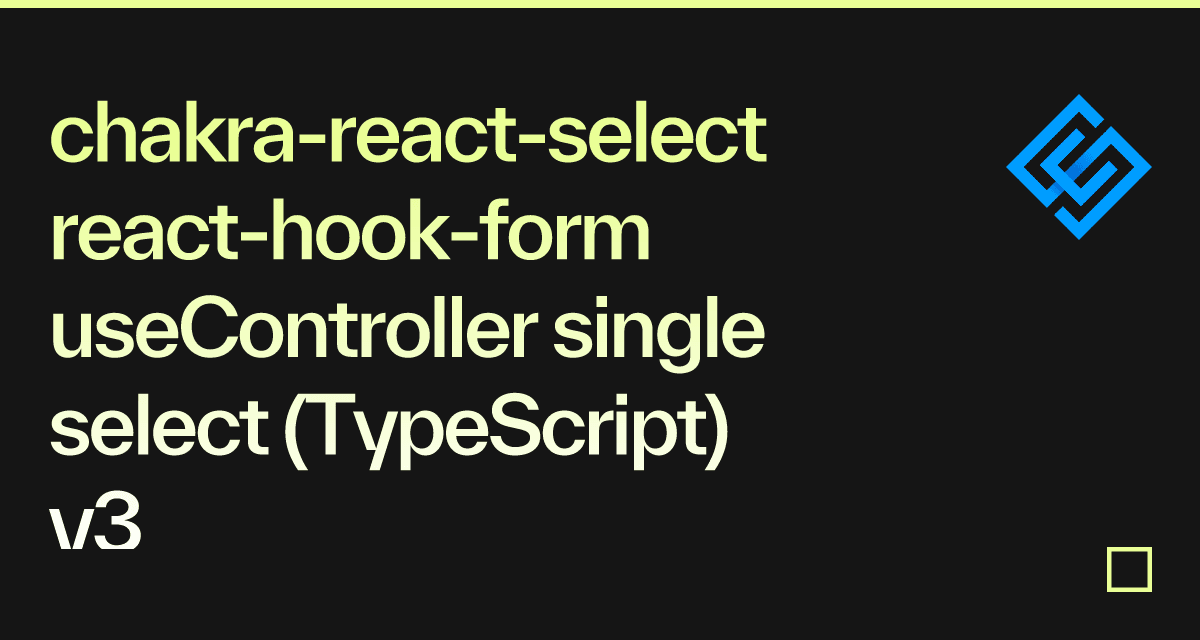 Chakra React Select React Hook Form Usecontroller Single Select Typescript V3 Codesandbox