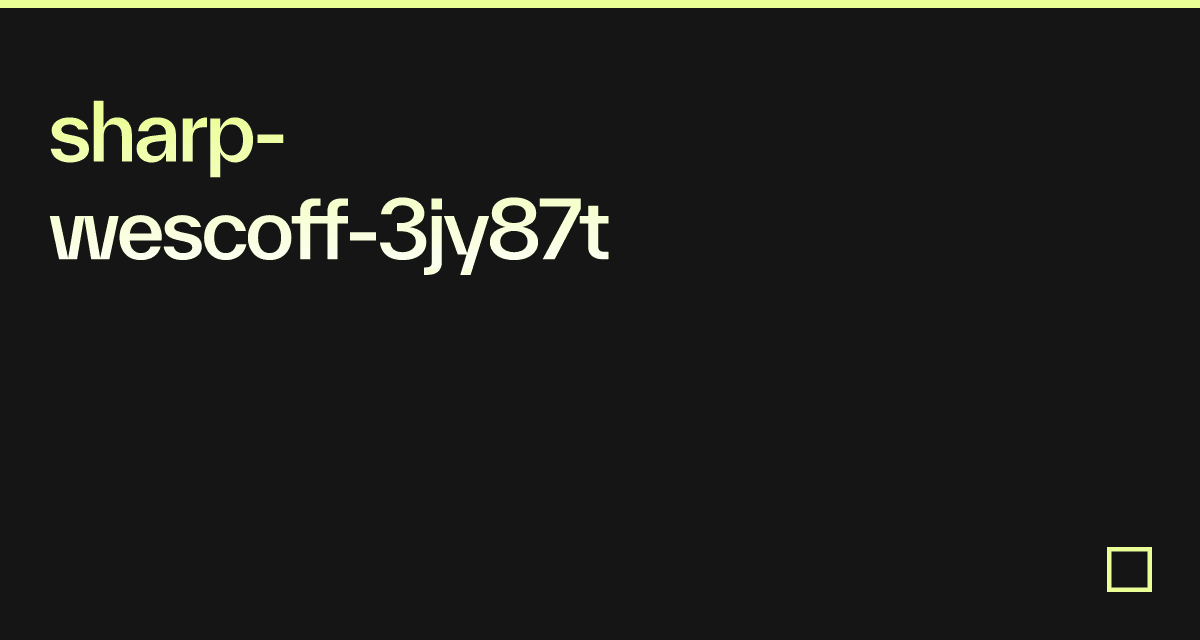sharp-wescoff-3jy87t - Codesandbox