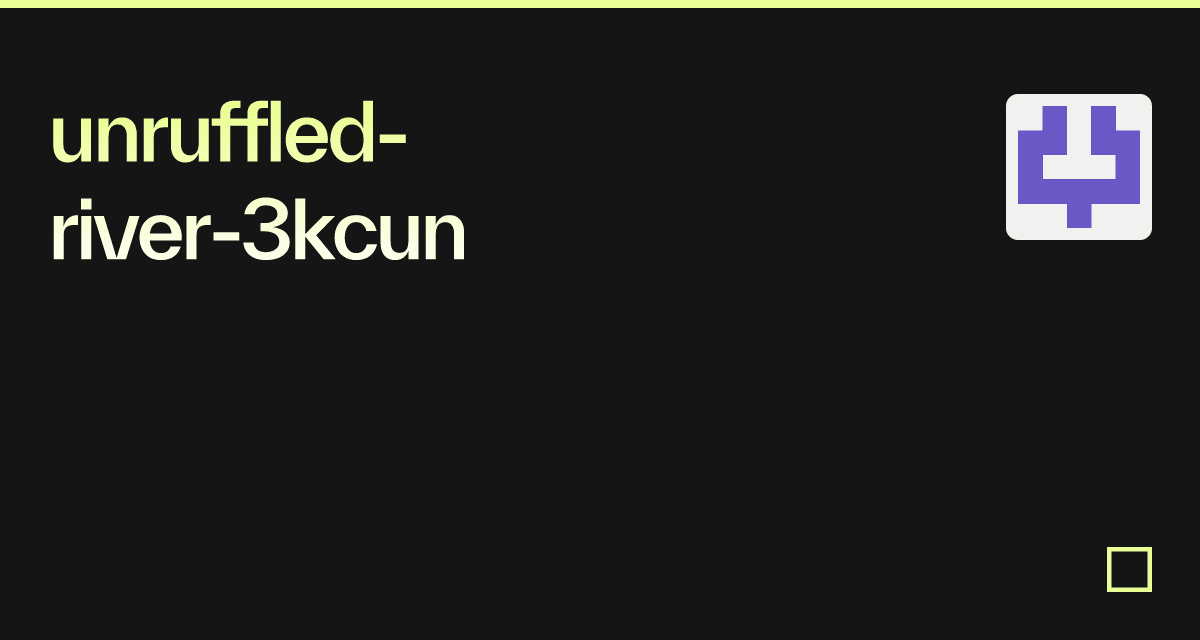 unruffled-river-3kcun - Codesandbox