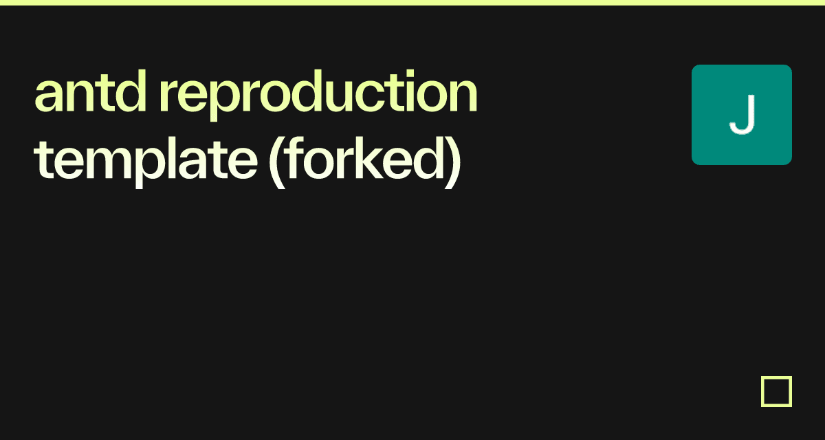 antd reproduction template (forked) - Codesandbox